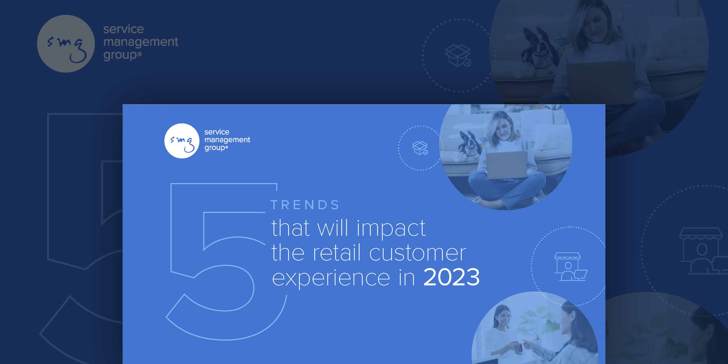 5 trends that will impact the retail customer experience in 2023 – SMG