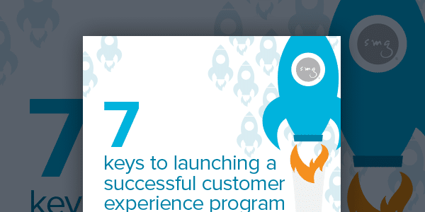 7 keys to launching a successful customer experience program – SMG