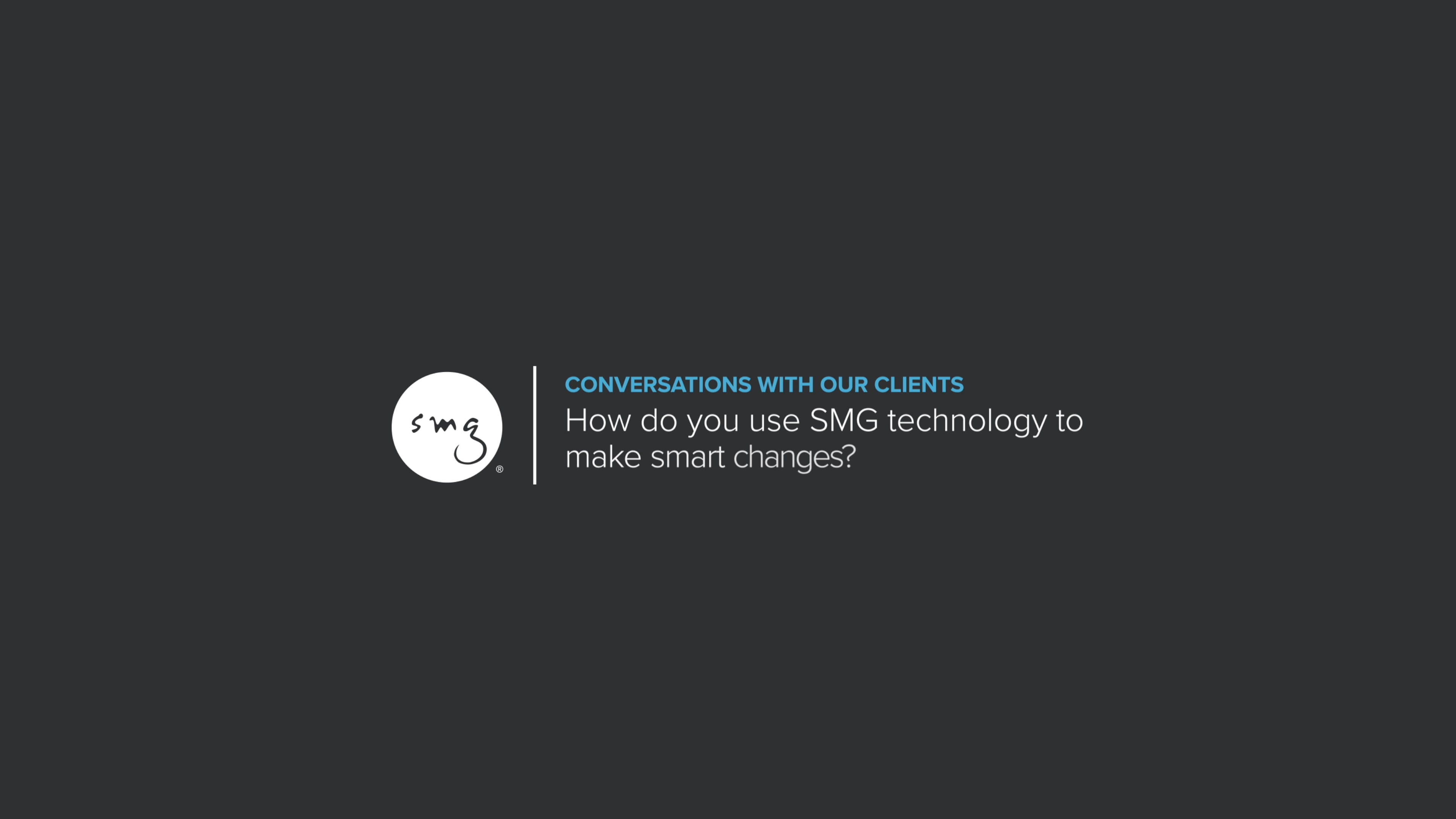 Conversations with our clients | SMG technology – SMG
